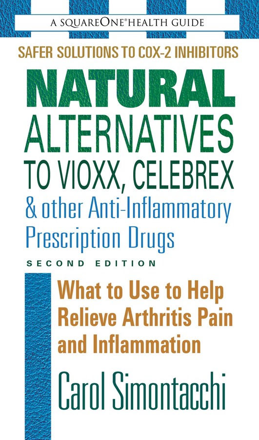 Natural Alternatives to Vioxx, Celebrex & Other Anti-Inflammatory ...