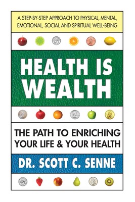 Health Is Wealth | Book by Scott C. Senne, Scott C Senne | Official ...