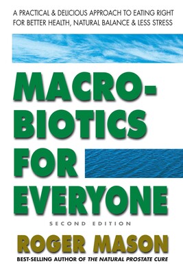Macrobiotics for Everyone | Book by Roger Mason | Official Publisher ...