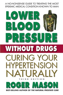 Lower Blood Pressure Without Drugs | Book by Roger Mason | Official ...