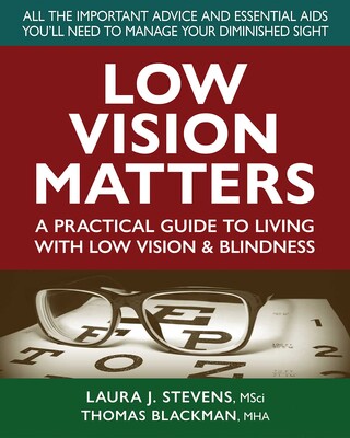 Low Vision Matters | Book by Laura Stevens, MSci, Thomas Blackman ...