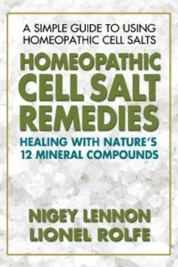 Homeopathic Cell Salt Remedies eBook by Nigey Lennon, Lionel Rolfe ...