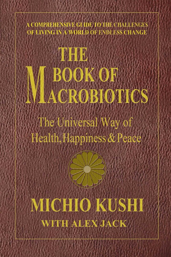 The Book of Macrobiotics eBook by Michio Kushi, Alex Jack | Official ...