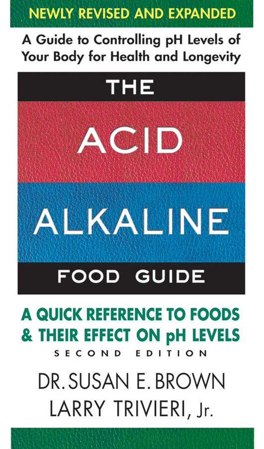 The Acid Alkaline Food Guide eBook by Susan E. Brown, Larry Trivieri ...