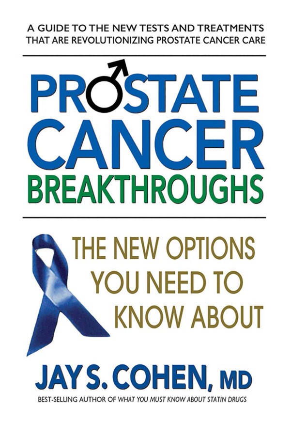 Prostate Cancer Breakthroughs eBook by Jay S. Cohen | Official ...