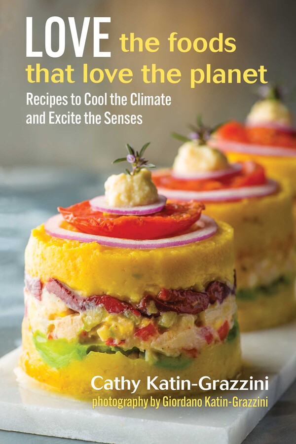 Love the Foods That Love the Planet eBook by Cathy Katin-Grazzini ...