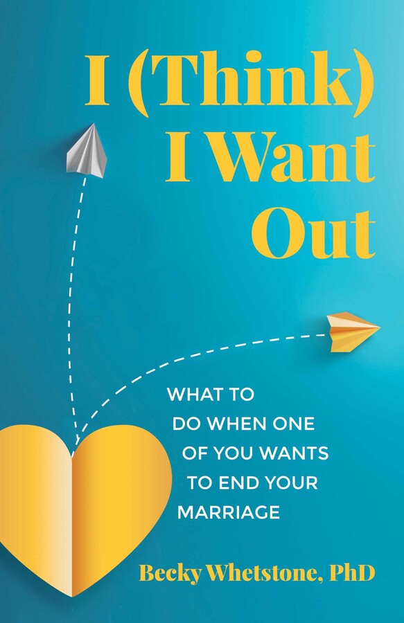 I (Think) I Want Out | Book by Becky Whetstone | Official Publisher ...
