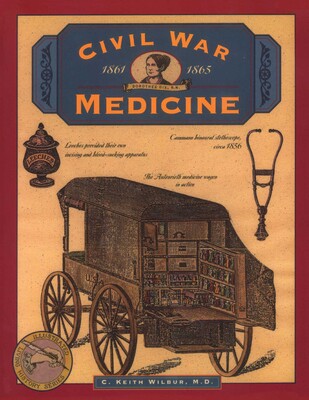 Civil War Medicine | Book by C. Keith Wilbur | Official Publisher Page ...