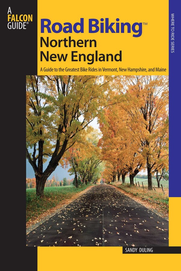 Road Biking™ Northern New England | Book by Sandra Duling, Kim Bamberg ...