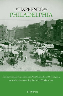 It Happened in Philadelphia | Book by Scott Bruce | Official Publisher ...