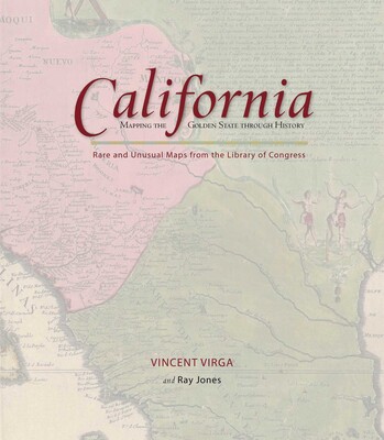 California: Mapping the Golden State through History | Book by Ray ...