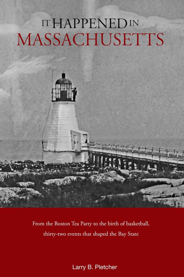 It Happened in Massachusetts | Book by Larry Pletcher, Dan Spinella ...