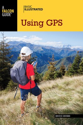 Basic Illustrated Using GPS | Book by Bruce Grubbs | Official Publisher ...