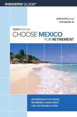 Choose Mexico for Retirement eBook by John Howells, Don Merwin ...