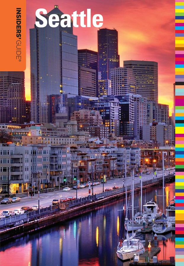 Insiders' Guide® to Seattle | Book by Shelley Seale | Official ...
