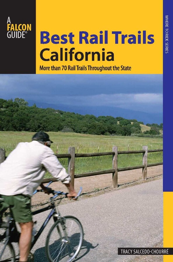 Best Rail Trails California eBook by Tracy Salcedo | Official Publisher ...