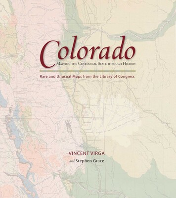 Colorado: Mapping the Centennial State through History eBook by Stephen ...