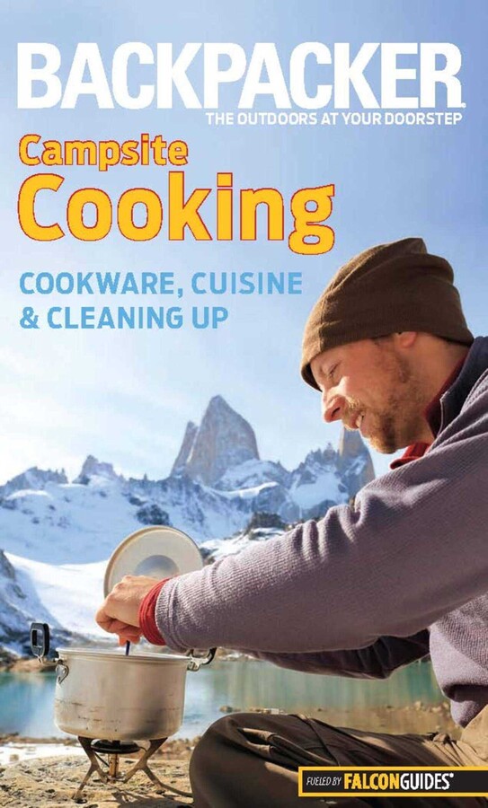 Backpacker Magazine's Campsite Cooking eBook by Molly Absolon ...