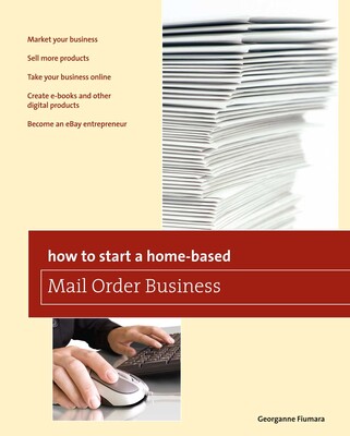How to Start a Home-based Mail Order Business eBook by Georganne ...