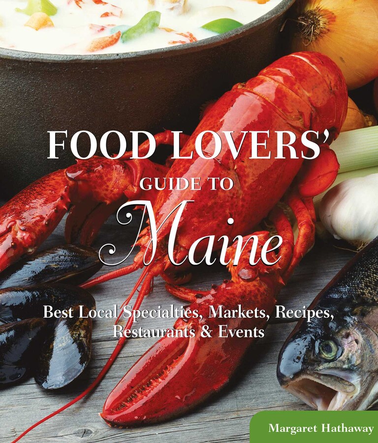 Food Lovers' Guide to® Maine | Book by Margaret Hathaway | Official ...