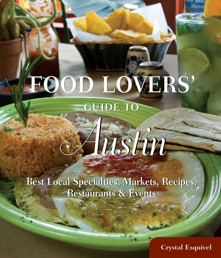 Food Lovers' Guide to® Austin | Book by Crystal Esquivel | Official ...