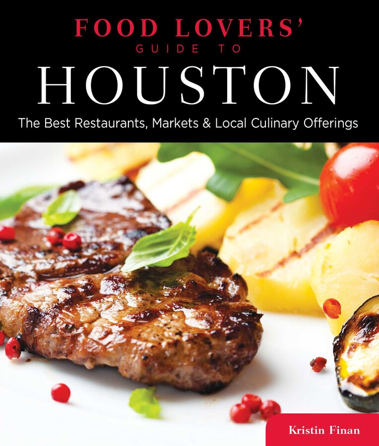 Food Lovers' Guide to® Houston | Book by Kristin Finan | Official ...