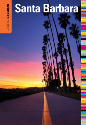 Insiders' Guide® to Santa Barbara | Book by Leslie Westbrook | Official ...