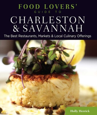 Food Lovers' Guide to® Charleston & Savannah eBook by Holly Herrick ...