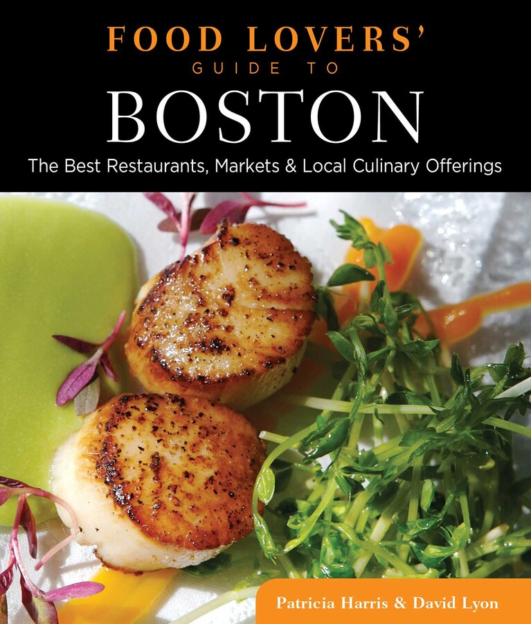 Food Lovers' Guide to® Boston | Book by Patricia Harris, David Lyon ...