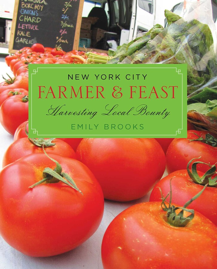 New York City Farmer & Feast | Book by Emily Brooks | Official ...
