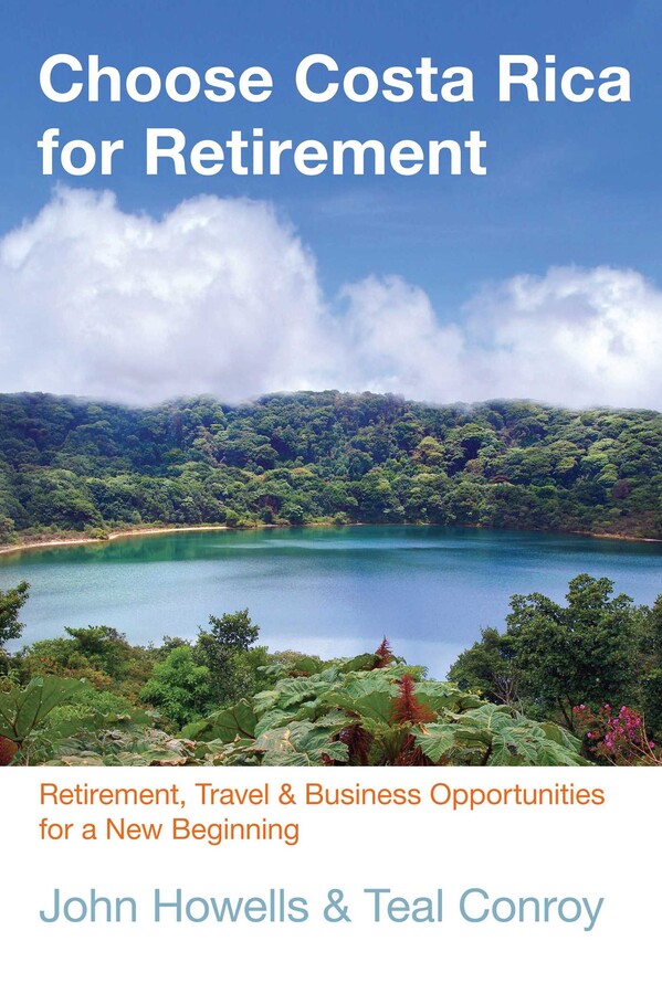 Choose Costa Rica for Retirement | Book by John Howells, Teal Conroy | Official Publisher Page ...