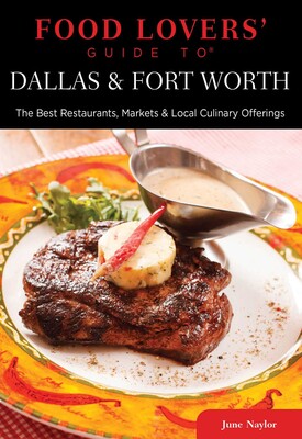 Food Lovers' Guide to® Dallas & Fort Worth | Book by June Naylor ...