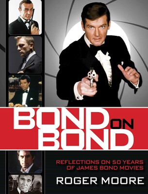 Bond On Bond | Book by Roger Moore | Official Publisher Page | Simon ...