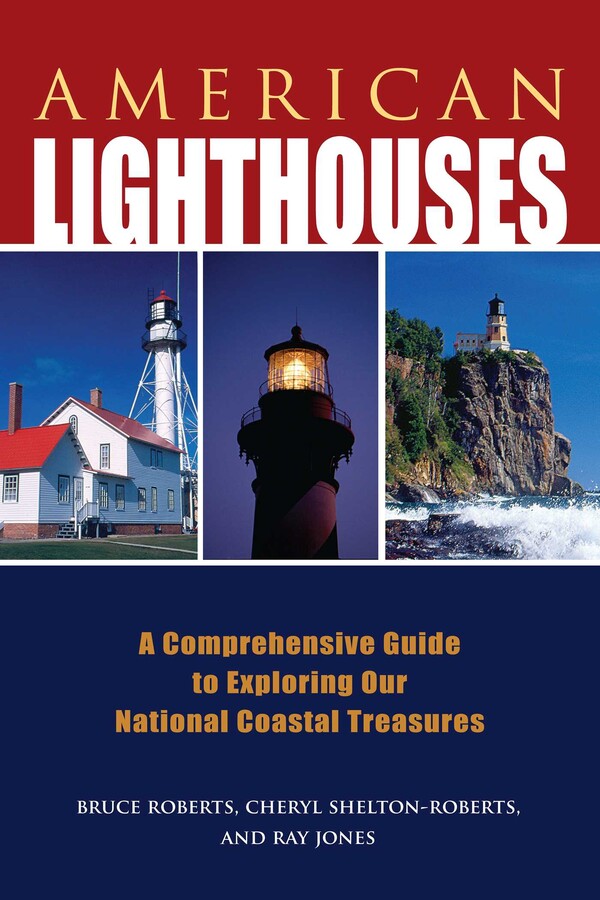 American Lighthouses eBook by Ray Jones, Bruce Roberts, Cheryl Shelton ...