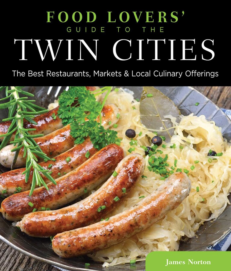 Food Lovers' Guide to® the Twin Cities eBook by James Norton | Official ...