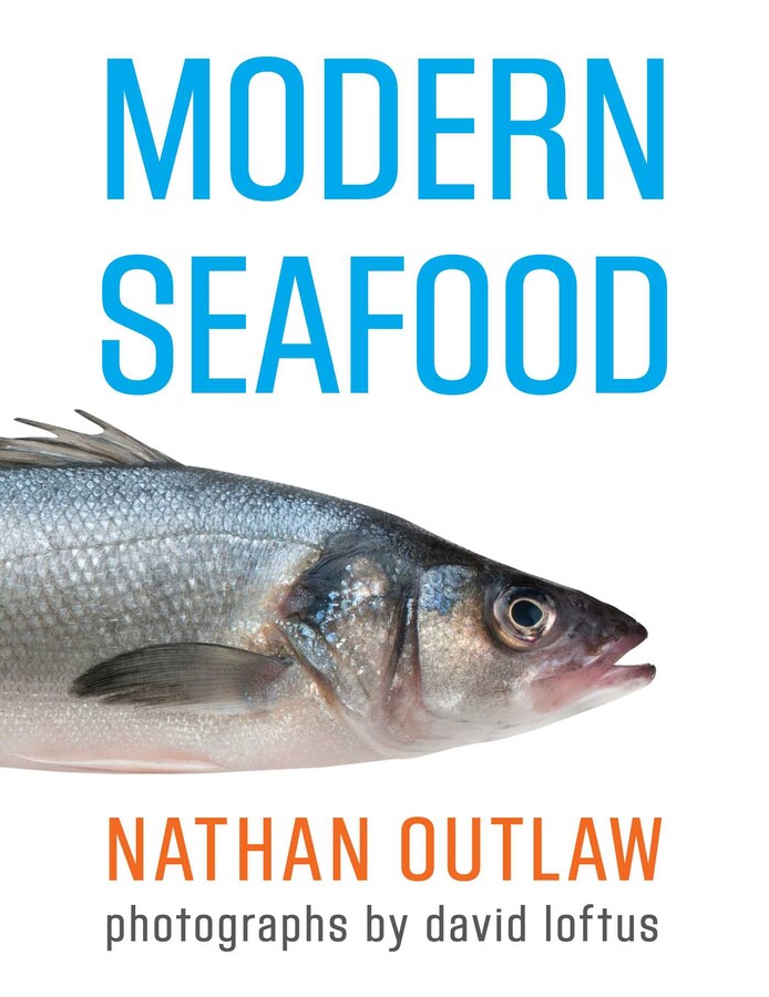 Modern Seafood | Book by Nathan Outlaw, David Loftus, Rick Stein ...