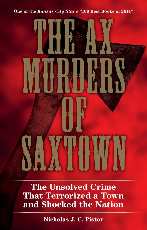 The Ax Murders of Saxtown | Book by Nicholas J. C. Pistor | Official ...