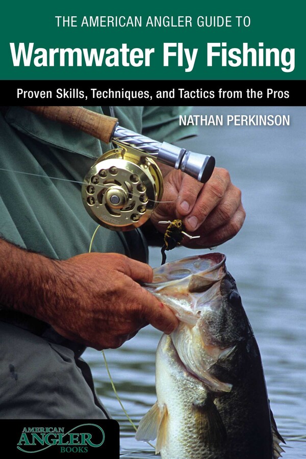 American Angler Guide to Warmwater Fly Fishing | Book by Nathan ...