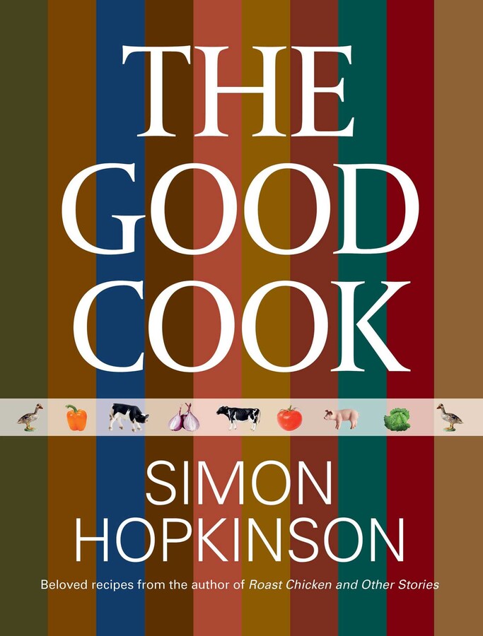 Good Cook | Book by Simon Hopkinson | Official Publisher Page | Simon ...