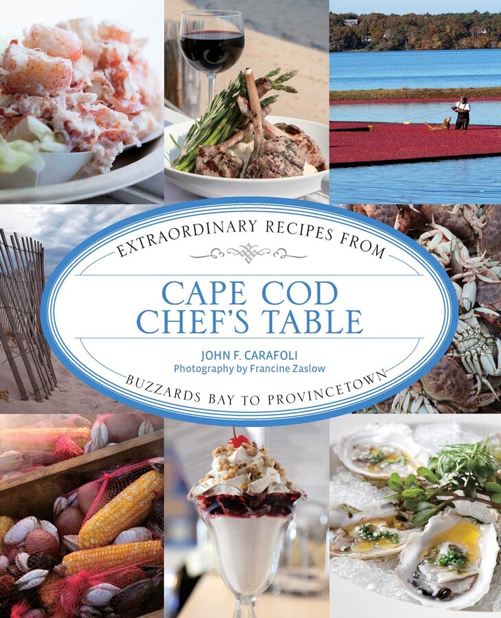 Cape Cod Chef's Table eBook by John F. Carafoli, Francine Zaslow ...