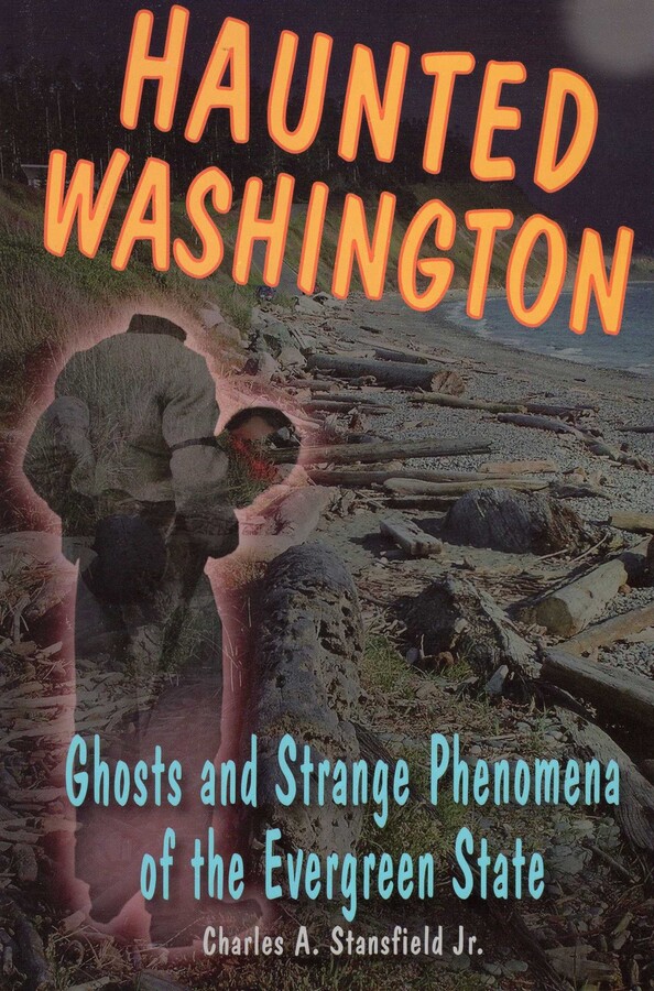 Haunted Washington | Book by Charles A. Stansfield Jr., Alan Wycheck ...