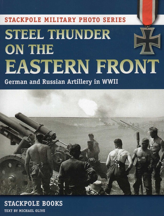 Steel Thunder on the Eastern Front | Book by Stackpole Books, Michael ...