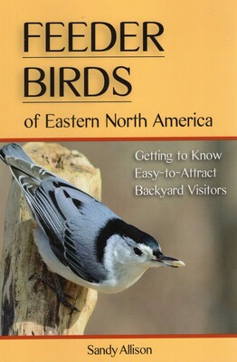 Feeder Birds of Eastern North America | Book by Sandy Allison ...
