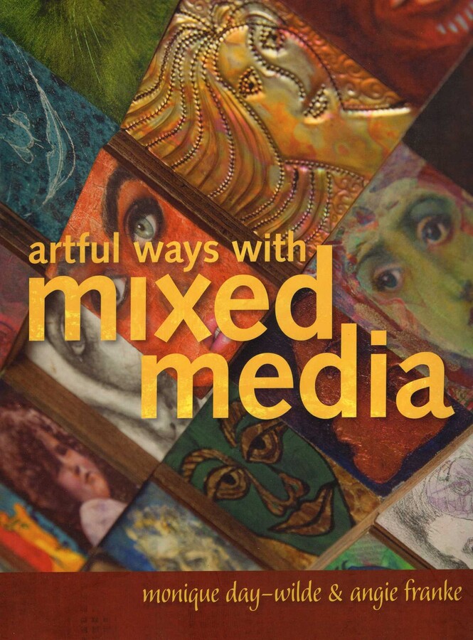 Artful Ways with Mixed Media | Book by Monique Day-Wilde, Angie Franke ...