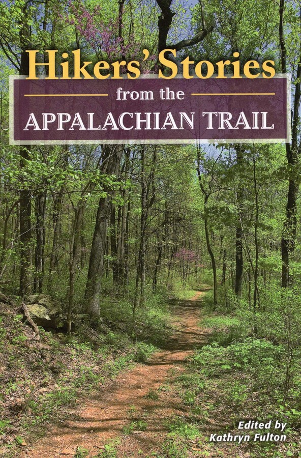 Hikers' Stories from the Appalachian Trail | Book by Kathryn Fulton ...