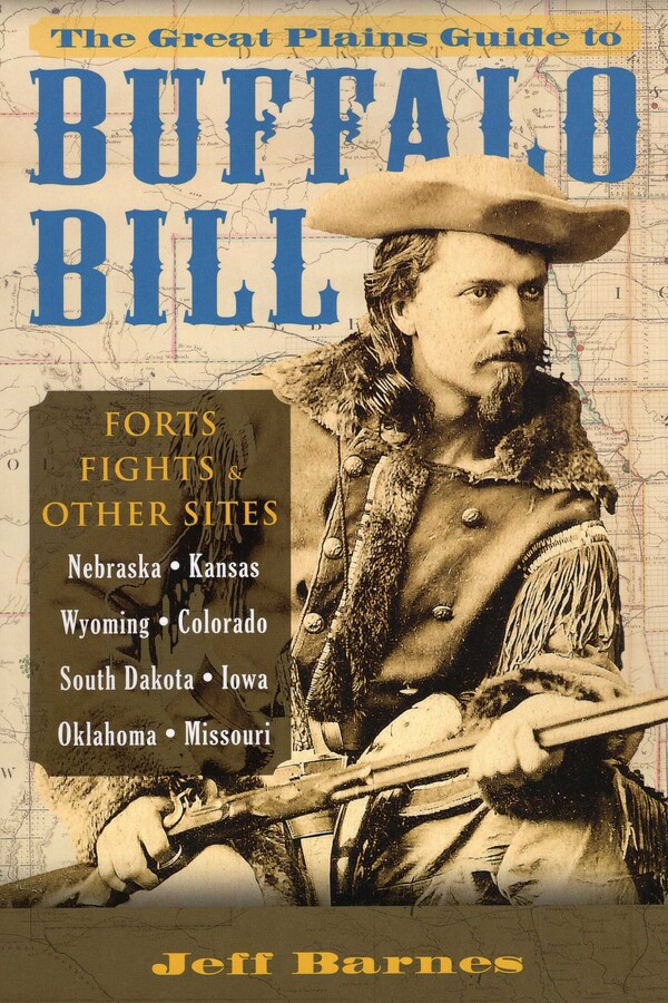 Great Plains Guide to Buffalo Bill | Book by Jeff Barnes | Official ...