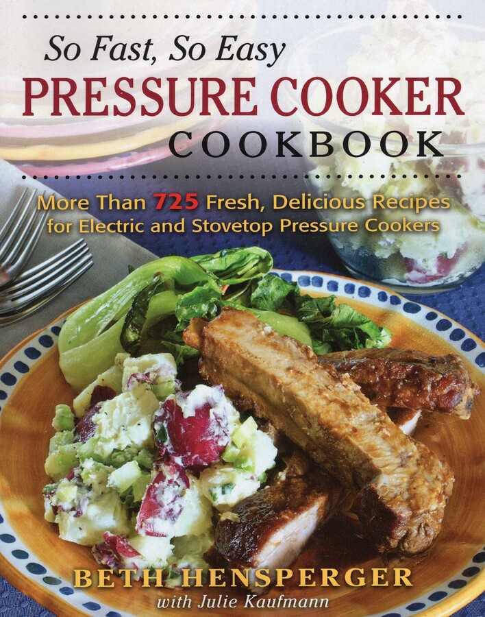 So Fast, So Easy Pressure Cooker Cookbook | Book by Beth Hensperger ...