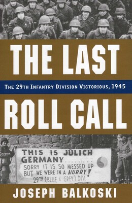 Last Roll Call | Book by Joseph Balkoski | Official Publisher Page | Simon & Schuster