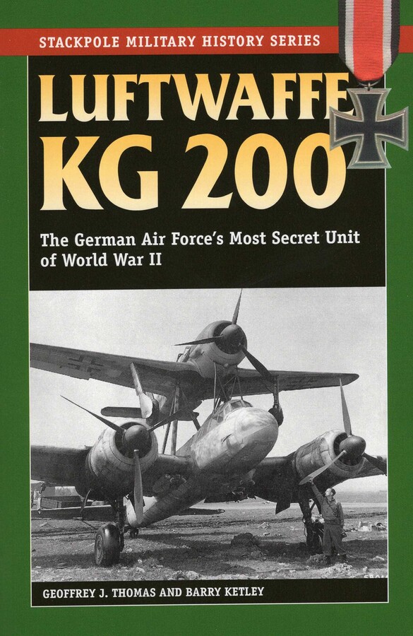 Luftwaffe KG 200 | Book by Geoffrey J. Thomas, Barry Ketley | Official ...