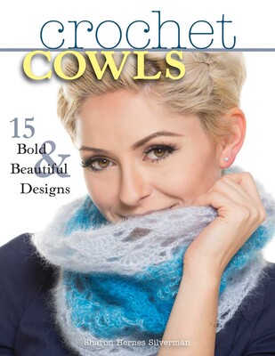 Crochet Cowls | Book by Sharon Hernes Silverman | Official Publisher ...